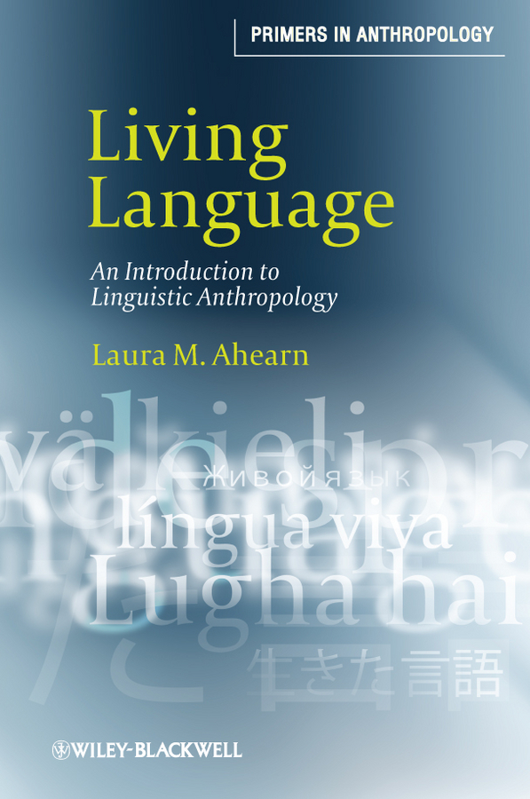 Living language : an introduction to linguistic anthropology | WorldCat.org