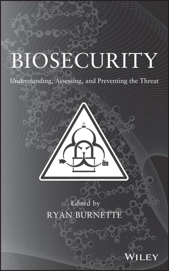 Biosecurity : understanding, assessing, and preventing the threat in ...