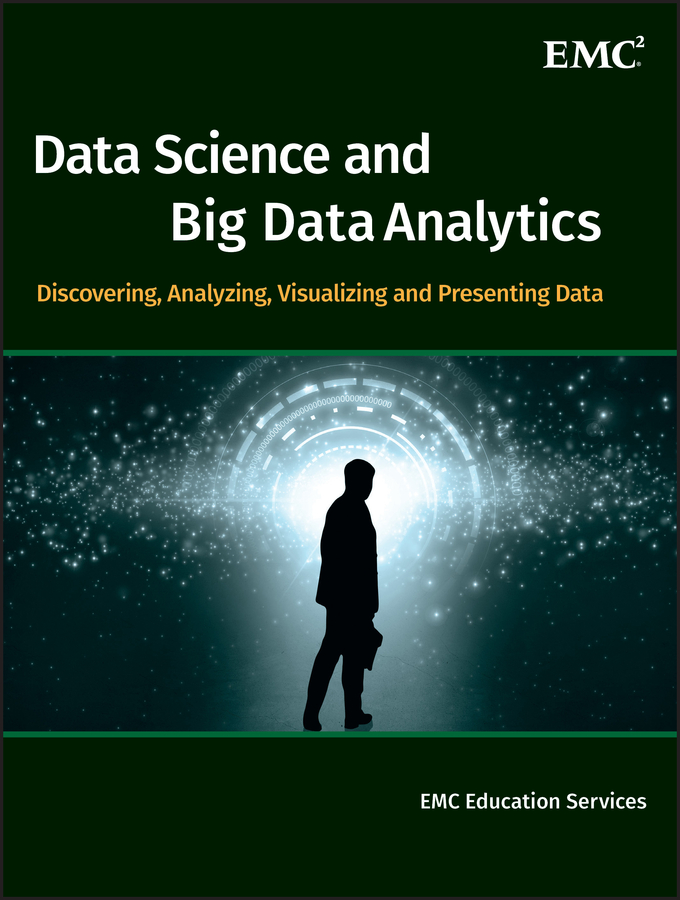 Data science and big data analytics : discovering, analyzing ...